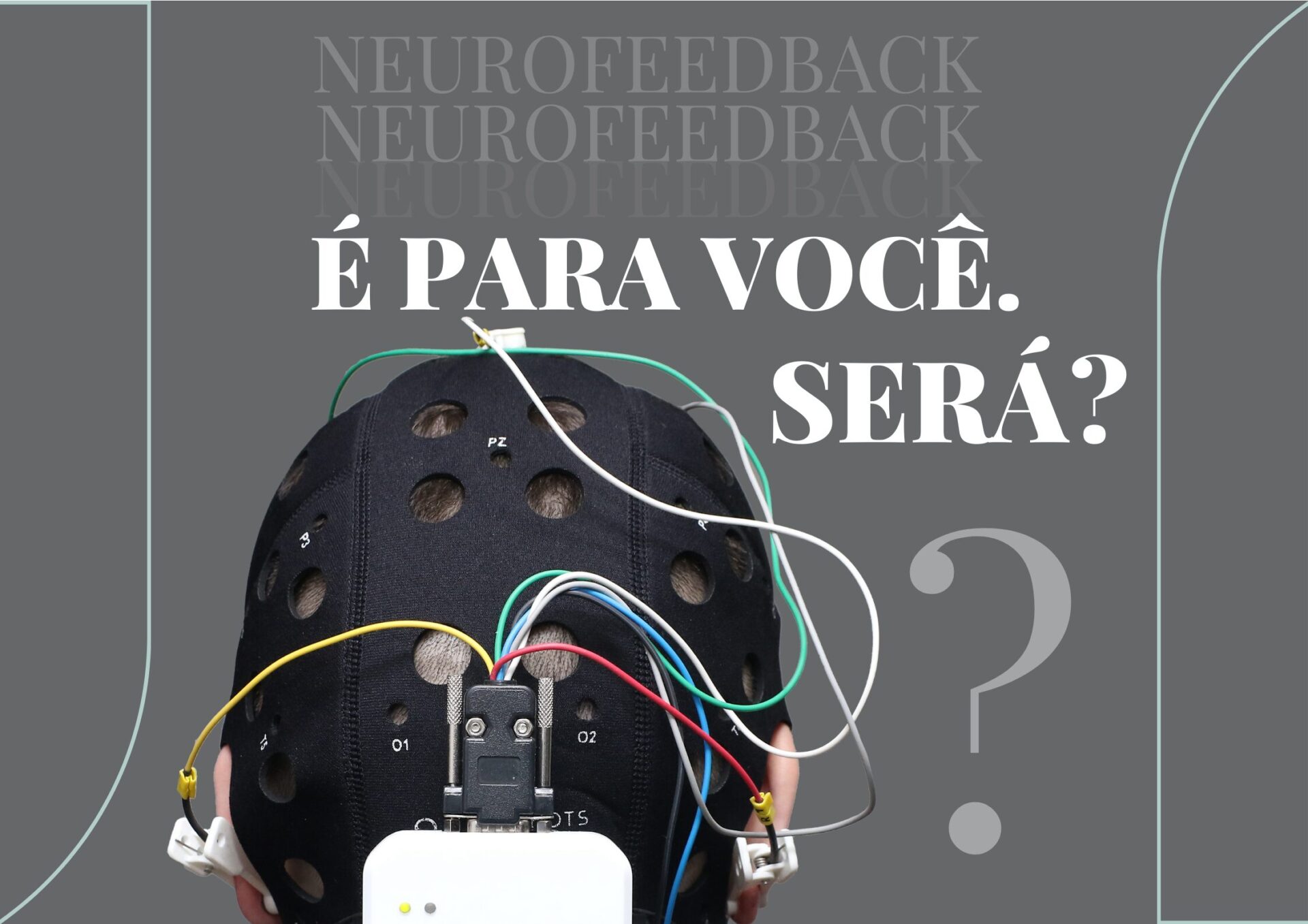 Neurofeedback é para você - Clínica Psicoped